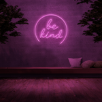 'Be Kind' Neon Sign — The Neon Sign Co